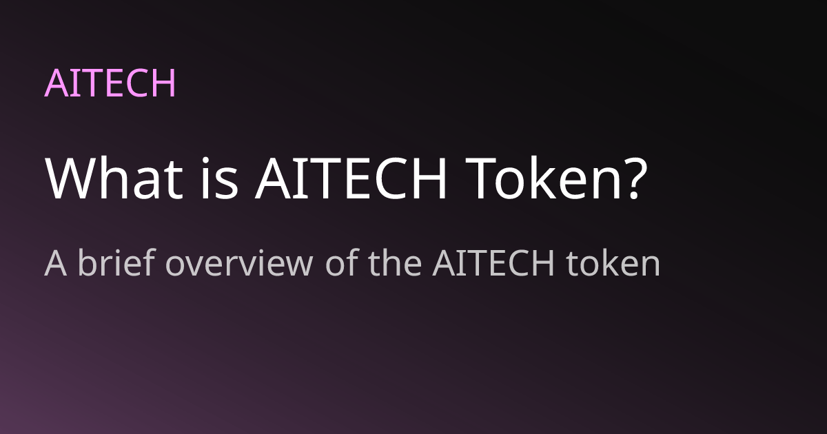What is AITECH Token?